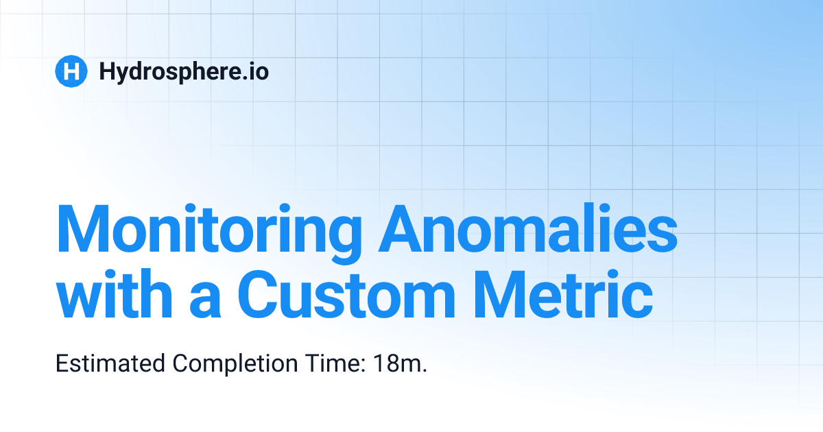 Monitoring Anomalies with a Custom Metric | Hydrosphere.io