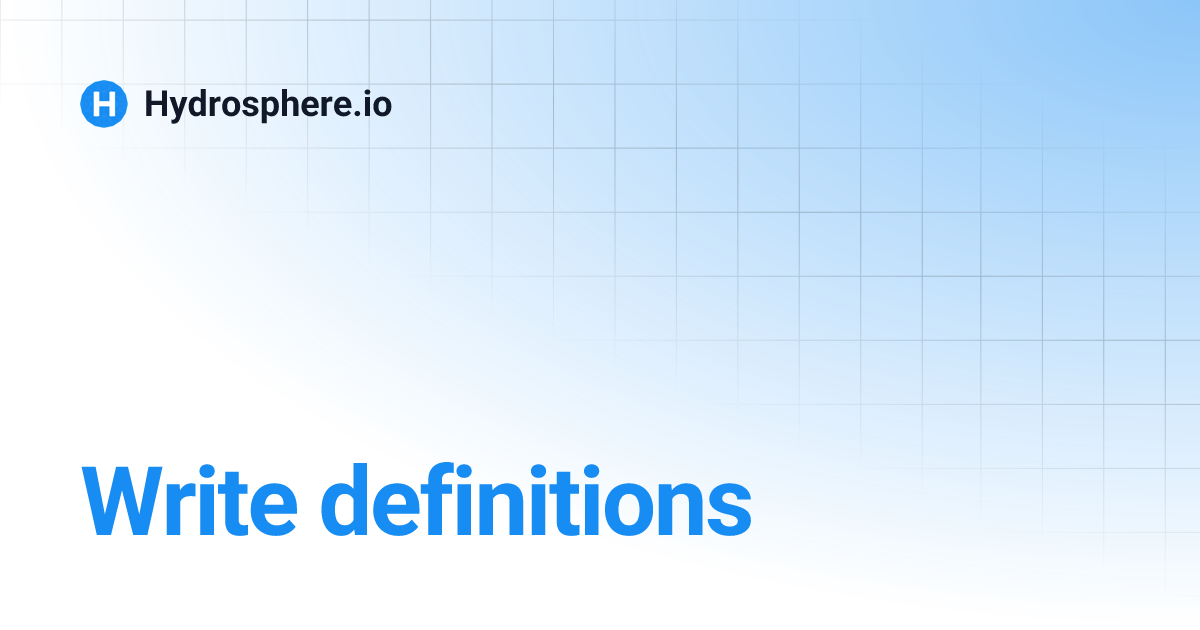 Write definitions | Hydrosphere.io