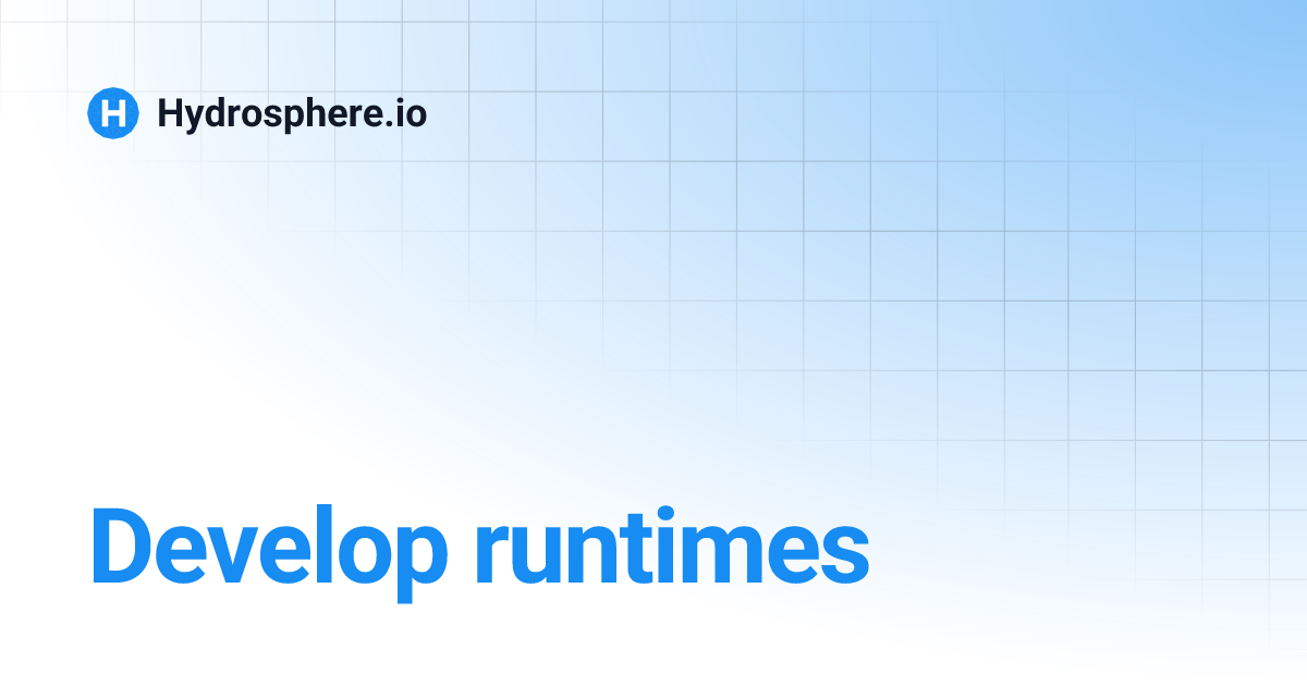 Develop runtimes | 2.4.0 Release | Hydrosphere.io